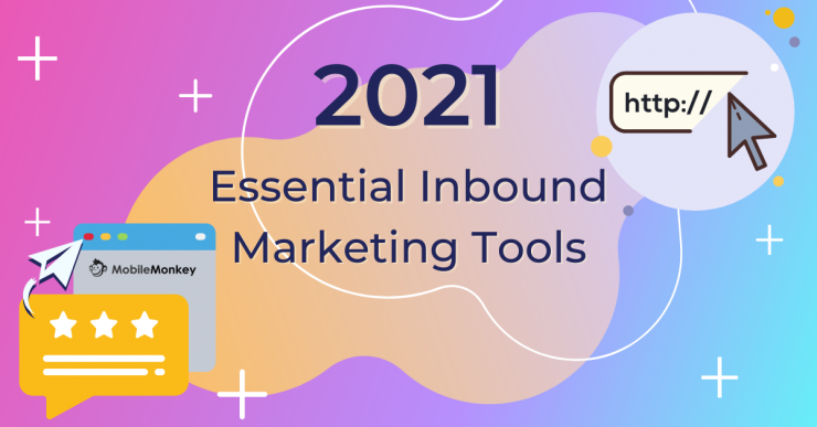 30 Essential Inbound Marketing Tools of 2021 - Customers.ai