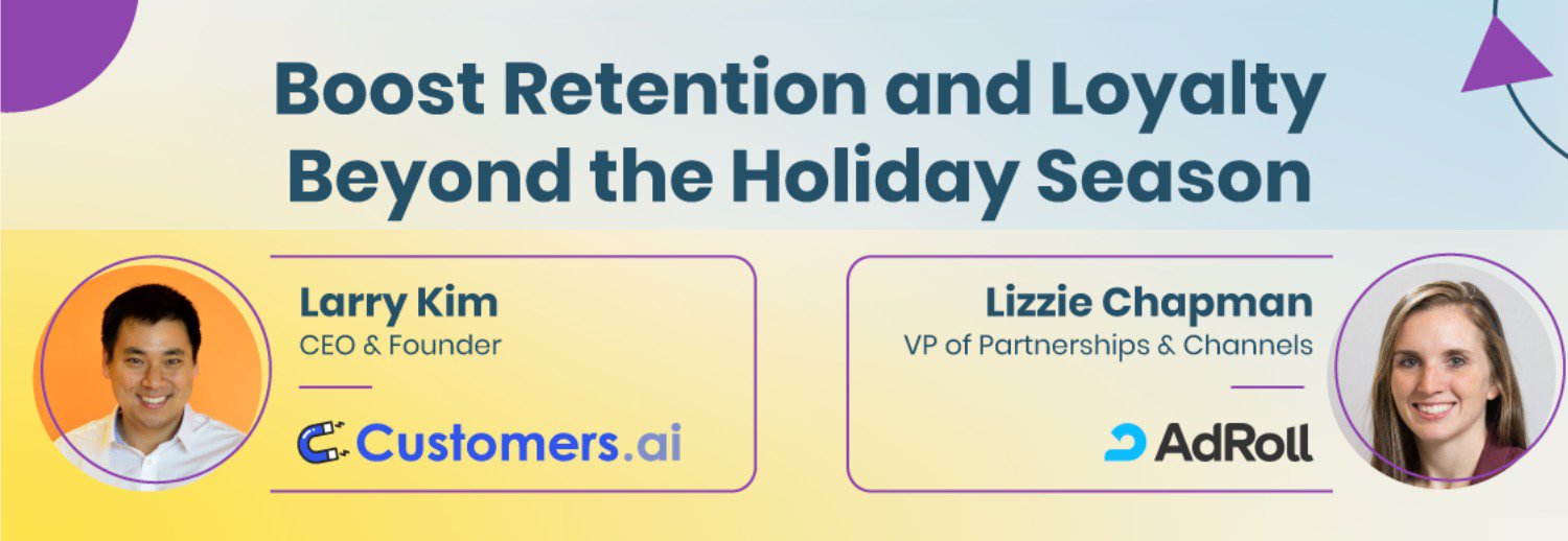 Boost Customer Retention & Drive Loyalty Beyond the Holiday Season - Customers.ai