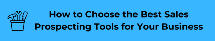 How to Choose the Best Sales Prospecting Tools for Your Business ...