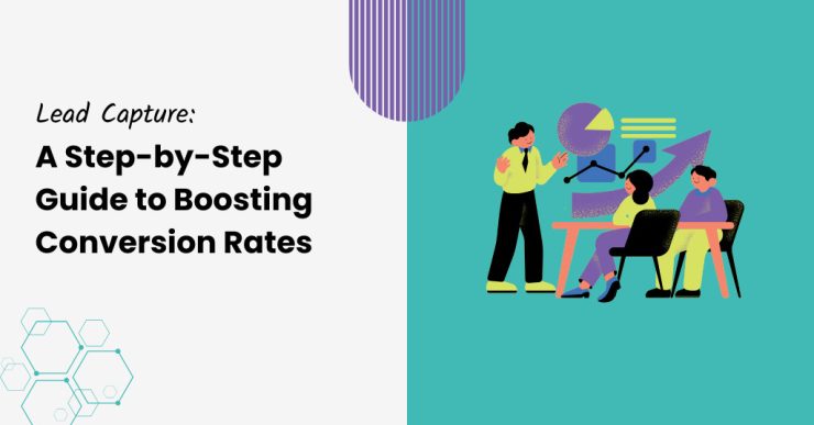 Lead Capture: A Step-by-Step Guide to Boosting Conversion Rates ...