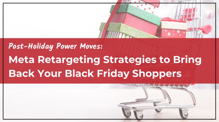 Black Friday Meta Retargeting Strategies to Bring Back Holiday Shoppers ...